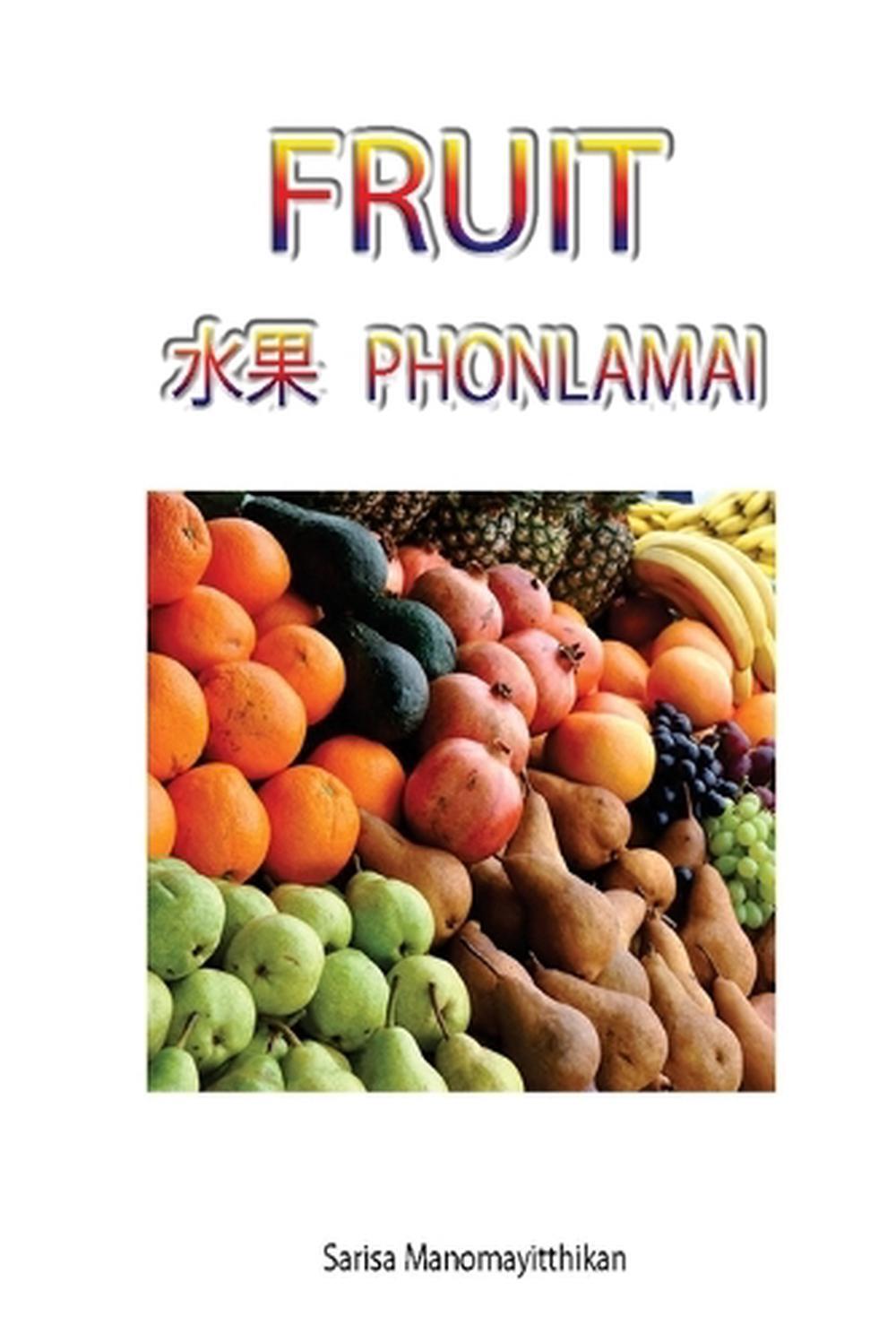 Fruit : Fruit in English, Chinese and Thai Language by Sarisa ...