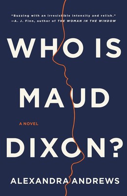 Who is Maud Dixon?: A Novel - hardcover Andrews, Alexandra ...