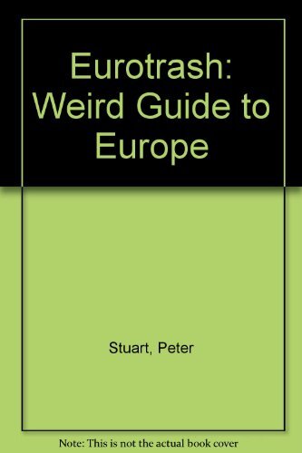 "Eurotrash": Weird Guide to Europe By Peter Stuart 9780752206325| eBay