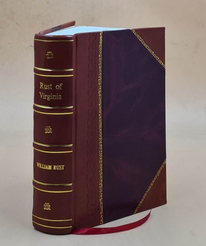 Rust Of Virginia; Genealogical And Biographical Sketches Of The ...