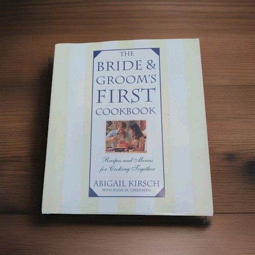 The Bride and Groom's First Cookbook by Kirsch (1996) 310 pages, nearly ...