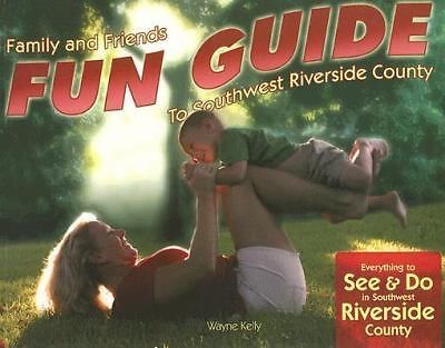 Family and Friends Fun Guide to Southwest Riverside County : Everything ...