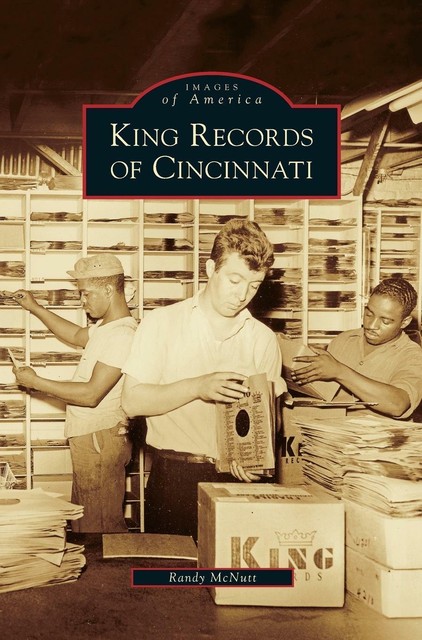 King Records of Cincinnati von Randy Mcnutt (2009, Gebundene Ausgabe ...