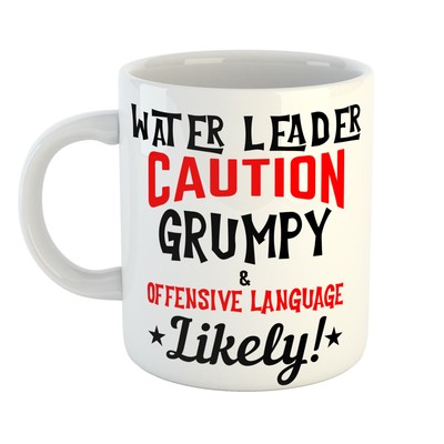 GRUMPY at Work Mug – CAUTION WATER LEADER OFFENSIVE LANGUAGE LIKELY ...