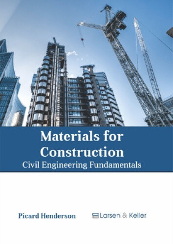 Materials for Construction: Civil Engineering Fundamentals by Picard Henderson 9781641721158 | eBay