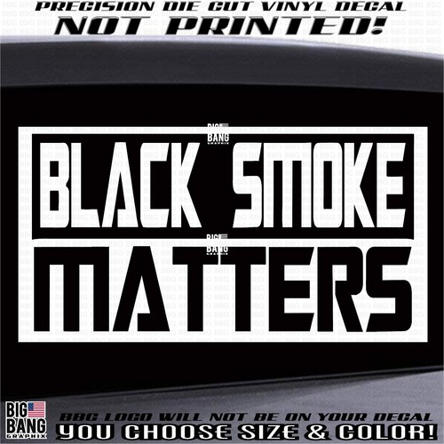BLACK SMOKE MATTERS Vinyl Decal Sticker Trucker Semi Rig SUV Car Window ...