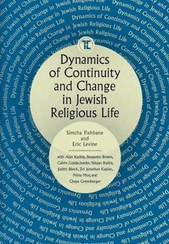 Simcha Fishbane Dynamics of Continuity and Change in Jewish Religious ...