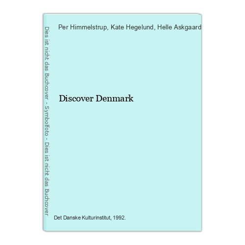 Discover Denmark Himmelstrup, Per, Kate Hegelund and Helle Askgaard ...