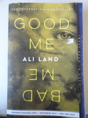 Good Me Bad Me by Ali Land - ADVANCE READING COPY 2017 9781250087669| eBay