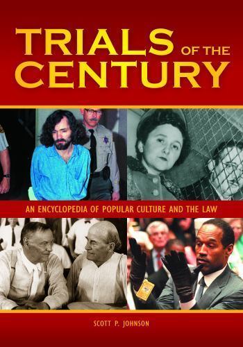 Trials of the Century [2 Volumes] : An Encyclopedia of Popular Culture ...