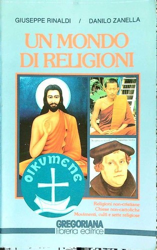 UN MONDO DI RELIGIONI RINALDI GIUSEPPE - ZANELLA DANILO GREGORIANA 1988 ...