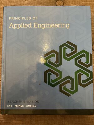 Principles Of Applied Engineering Teachers Ed. Reid, Reeping, Stephan ...