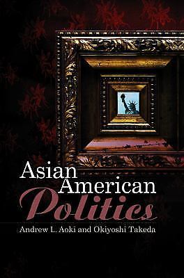 Asian American Politics by Aoki, Andrew; Takeda, Okiyoshi 9780745634470 ...