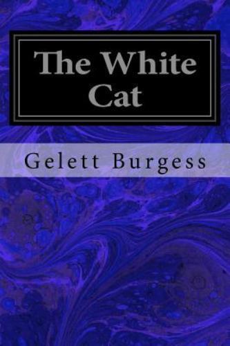 White Cat by Gelett Burgess (2016, Trade Paperback) for sale online | eBay