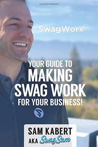 SWAGWORX BY SWAGSAM: YOUR GUIDE TO MAKING SWAG WORK FOR By Sam Kabert BRAND NEW 1793948399| eBay