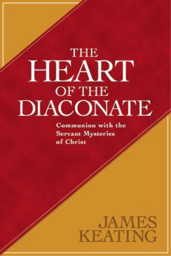 James Keating The Heart of the Diaconate (Poche) 9780809149179 | eBay