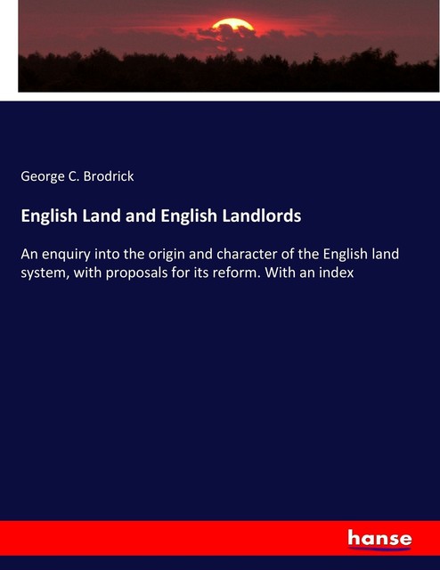 English Land And English Landlords von George C. Brodrick (2017 ...