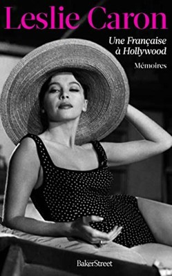 Una Francese Con Hollywood Mémoires Caron Leslie Hussein Anne-Marie ...