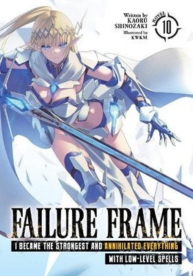 Kaoru Shinozaki Failure Frame: I Became the Strongest and Annihilate ...