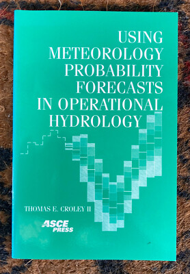 Using Meteorology Probability Forecasts in Operational Hydrology by T ...