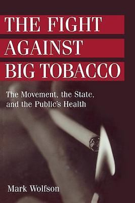 Social Problems and Social Issues Ser.: Fight Against Big Tobacco : The ...