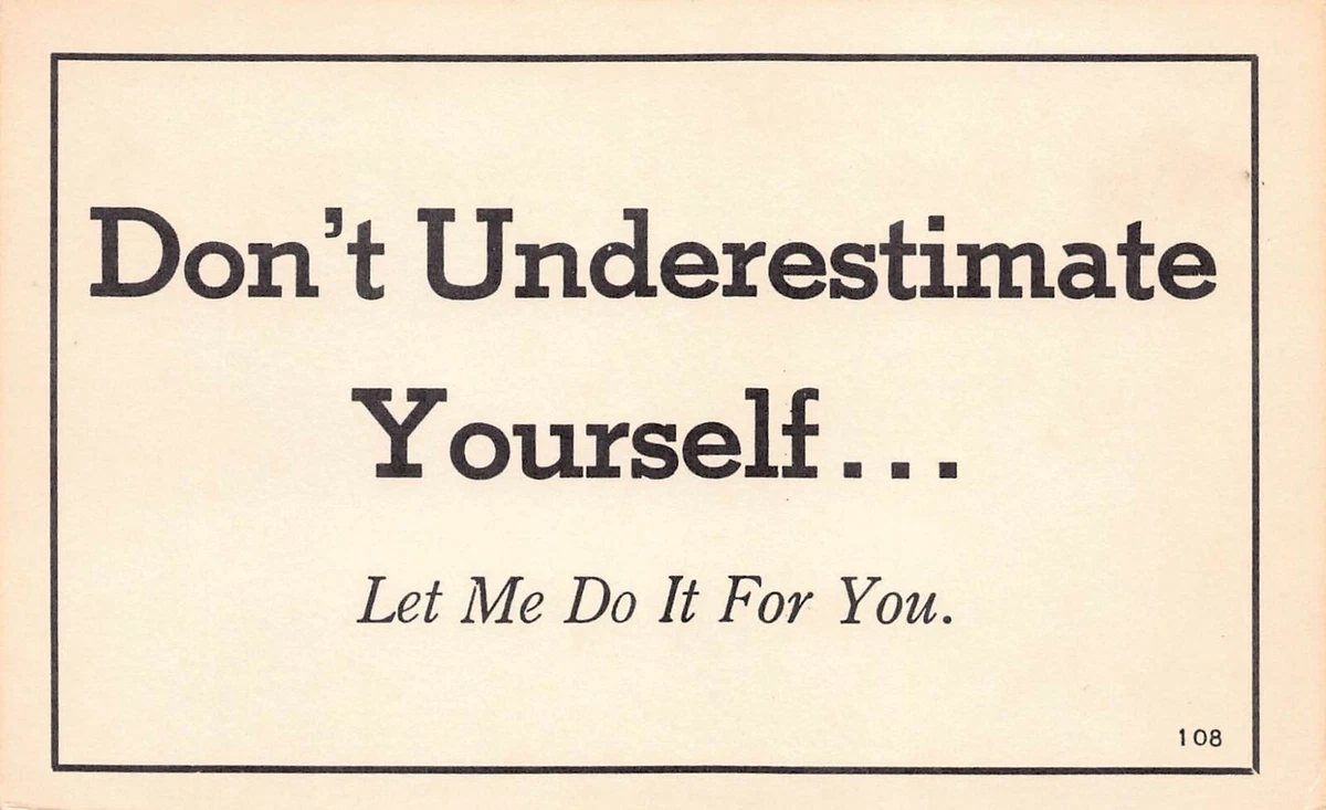 Underestimate Yourself