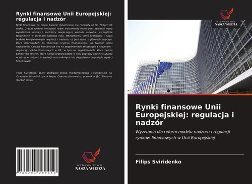 Rynki finansowe Unii Europejskiej: regulacja i nadzór Filips Sviridenko ...
