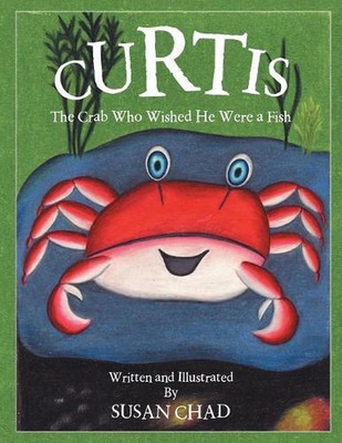 Curtis: The Crab Who Wished He Were a Fish by Susan Chad (English ...