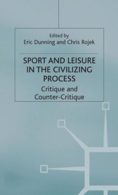 Sport And Leisure In The Civilizing Process: Critique And Counter ...