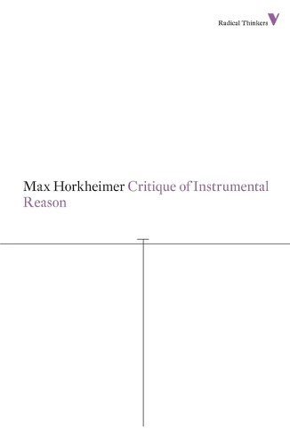 Max Horkheimer Critique of Instrumental Reason (Paperback) (UK IMPORT ...