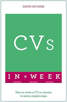 CVs In A Week: How To Write A CV Or Résumé In Seven Simple Steps ...