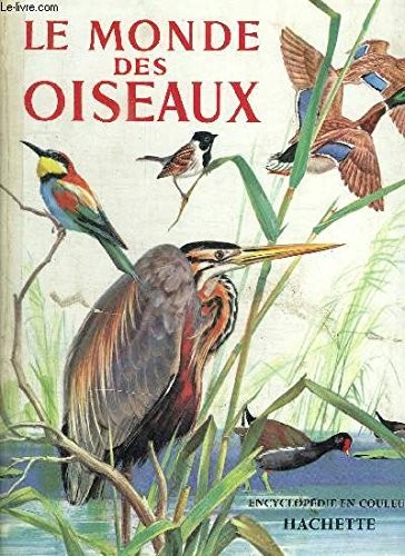 LE MONDE DES OISEAUX - ENCYCLOPEDIE EN COULEURS, DORST JEAN | eBay