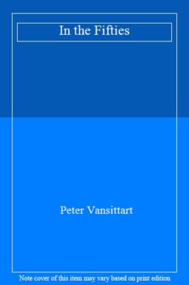 In the Fifties By Peter Vansittart | eBay