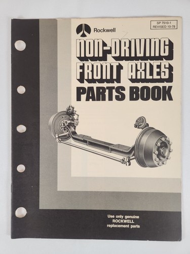 Rockwell ~ Non-Driving Front Axles Parts Book ~ SP 7510-1 Revised 10-78 ...
