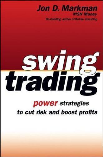 Swing Trading : Power Strategies to Cut Risk and Boost Profits by Jon D ...