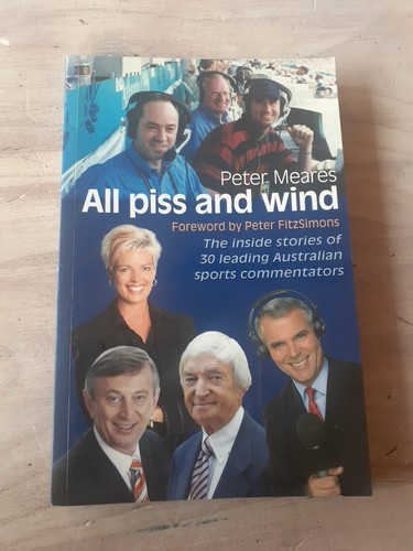 Sports commentaries - All Piss and Wind By Peter Meares · 2008 ...