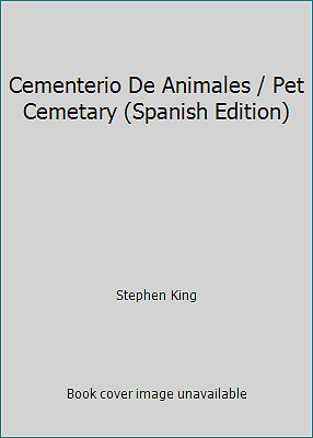 Cementerio De Animales / Pet Cemetary (Spanish Edition) by Stephen King ...