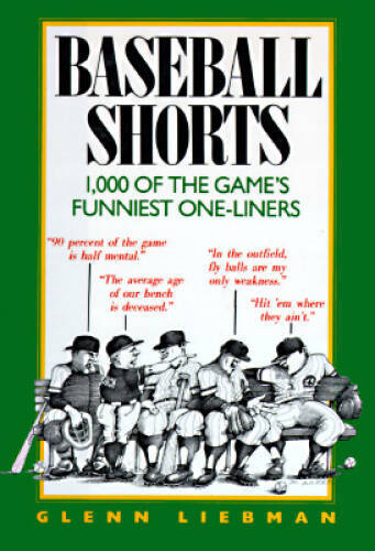 Baseball Shorts: 1,000 of the Games Funniest One-Liners - ACCEPTABLE ...