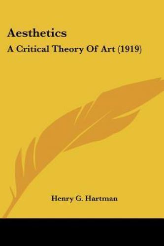 Aesthetics : A Critical Theory of Art (1919) by Henry G. Hartman (2009 ...