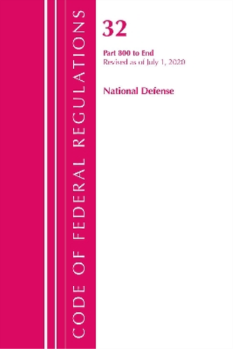 Code of Federal Regulations, Title 32 National Defense 800-End, Revised ...