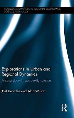 Explorations in Urban and Regional Dynamics: A case study in complexity ...