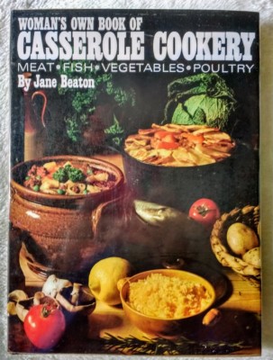 Woman's Own Book of Casserole Cookery by Jane Beaton. Meat fish ...