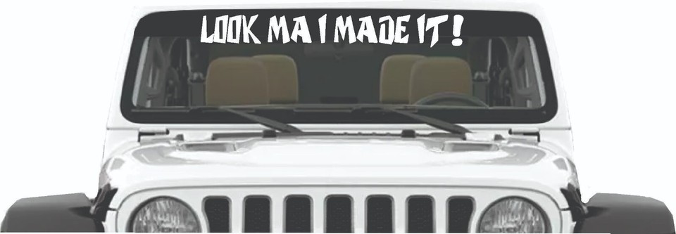 Look Ma I Made It Off Road Crawler Banner Decal Sticker Girl Wife Mud ...