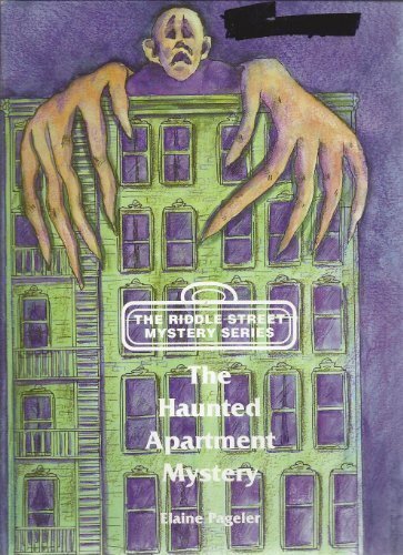 THE HAUNTED APARTMENT HOUSE MYSTERY (THE RIDDLE STREET By Elaine ...