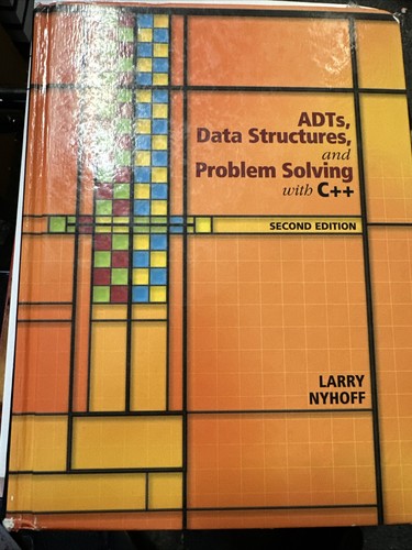 ADTs, Data Structures, and Problem Solving with C++ Larry Nyhoff 2nd ...
