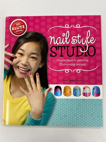 KLUTZ Nail Style Studio: Simple Steps To Painting 25 Stunning Designs ...