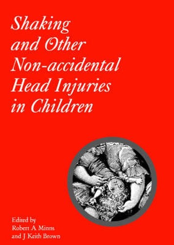 Shaking and Other Non-Accidental Head Injuries in Children by J. Keith ...