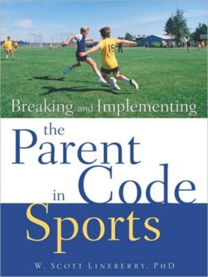 Breaking And Implementing The Parent Code In Sports 9781597811286| eBay