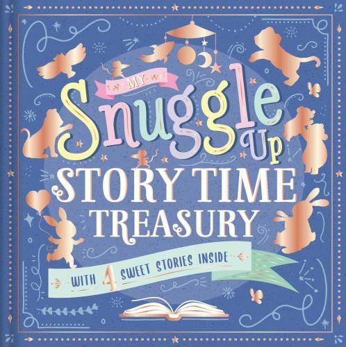 My Snuggle up Storytime Treasury : Storybook Treasury with 4 Tales by ...