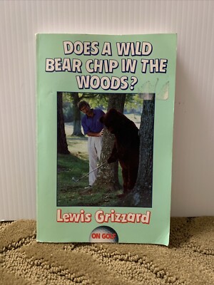Does A Wild Bear Chip In The Woods? Lewis Grizzard 1990 PB Longstreet ...